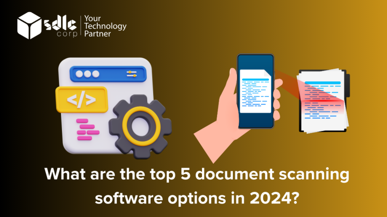 What are the top 5 Document Scanning Software Options in 2025? - SDLC Corp