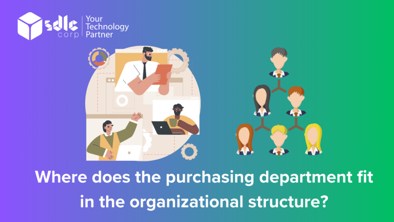 Where the Purchasing Department Fits in an Organization - SDLC Corp