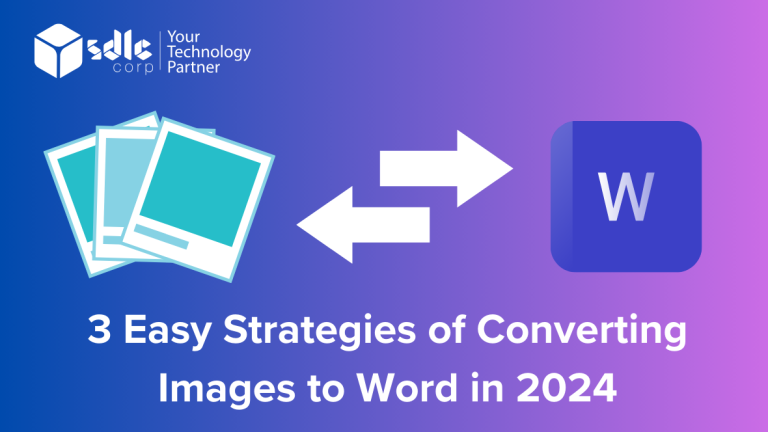 3 Easy Strategies of Converting Images to Word in 2024 - SDLC Corp