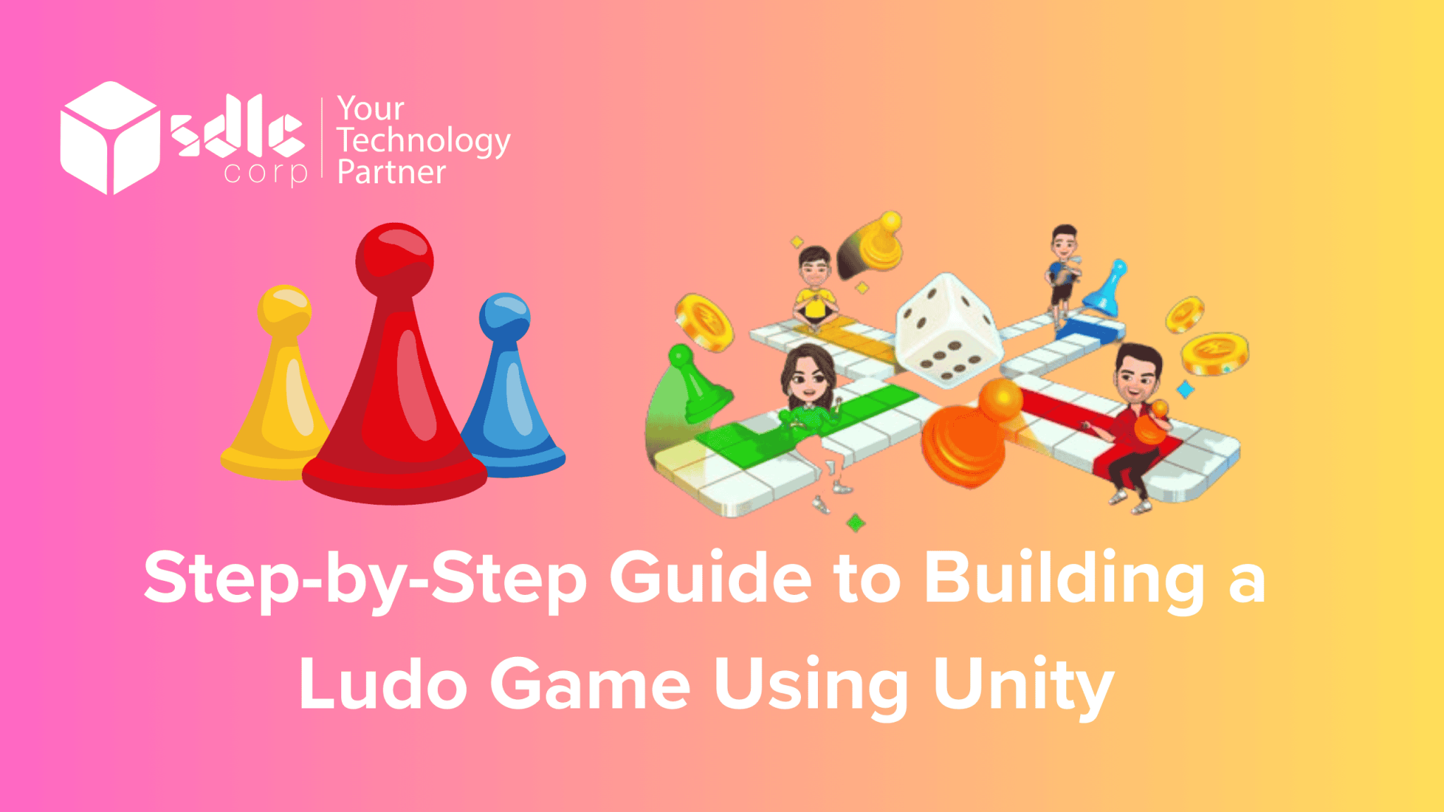 Step By Step Guide To Building A Ludo Game Using Unity Sdlc Corp
